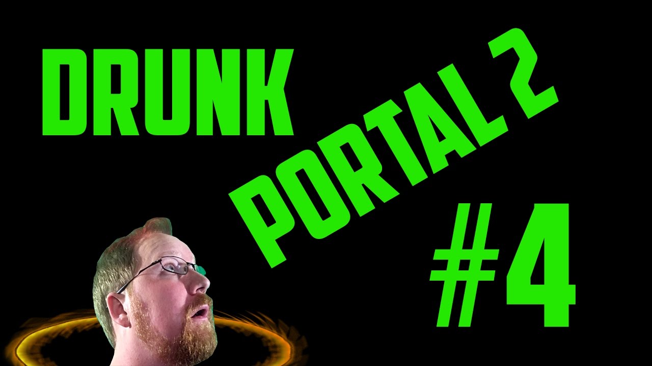 Fat **** | Drunk Portal 2 - Part 4 - YouTube