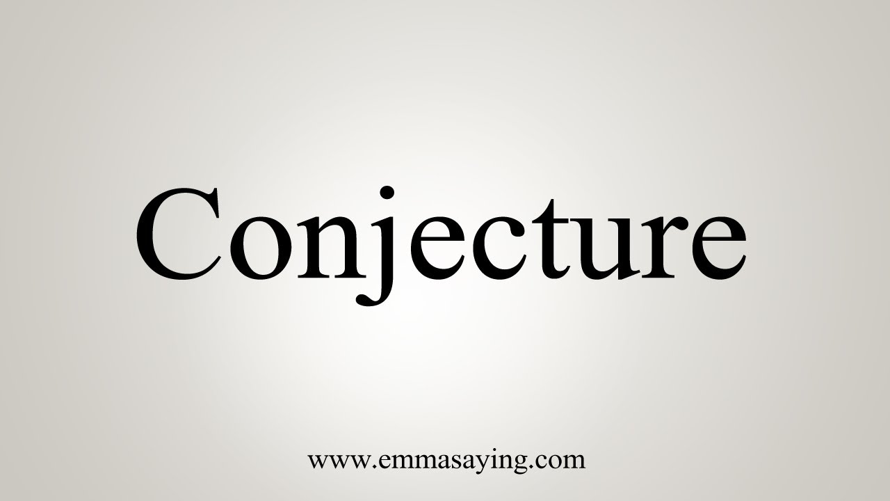 How To Say Conjecture - YouTube