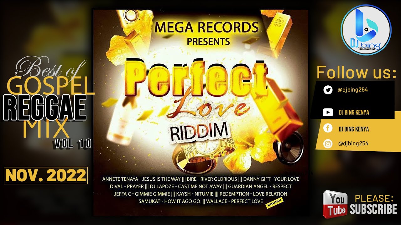 Best of Gospel Reggae Vol.10 (Perfect Love Riddim) Nov.2022_DJ Bing ...