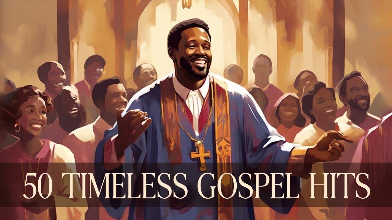 50 TIMELESS GOSPEL HITS - BEST OLD SCHOOL GOSPEL MUSIC ALL TIME - YouTube