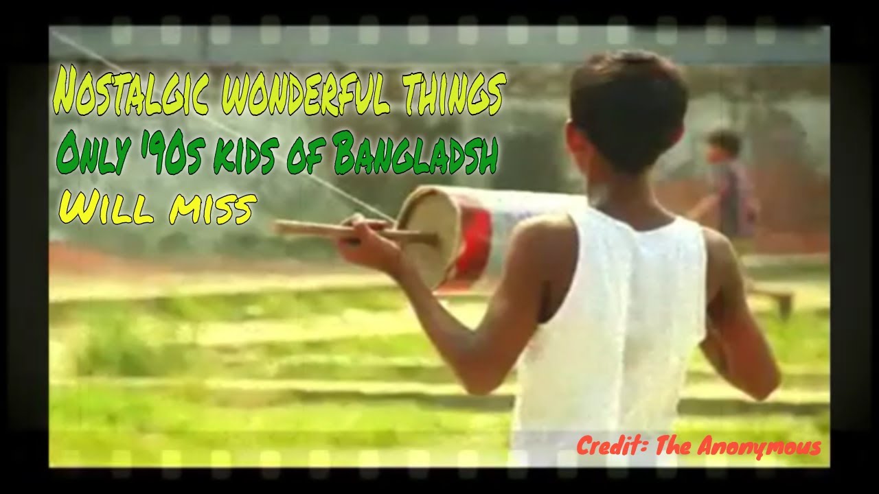 What 90s Kids in Bangladesh Miss About Their Childhood - YouTube