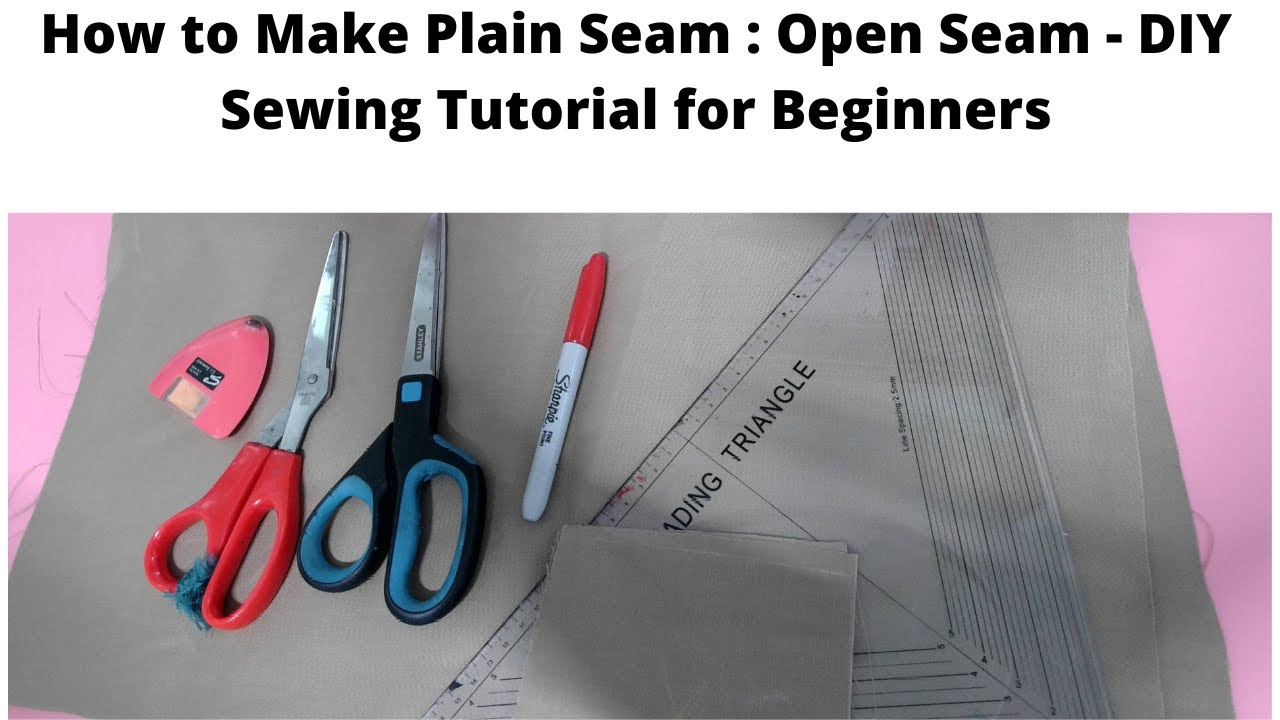 How to Make Plain Seam : Open Seam - DIY Sewing Tutorial for Beginners ...