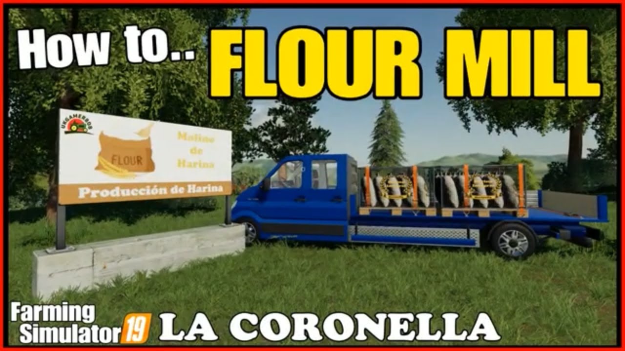 LA CORONELLA Map fs19 Flour Mill Factory farming simulator 19 - YouTube