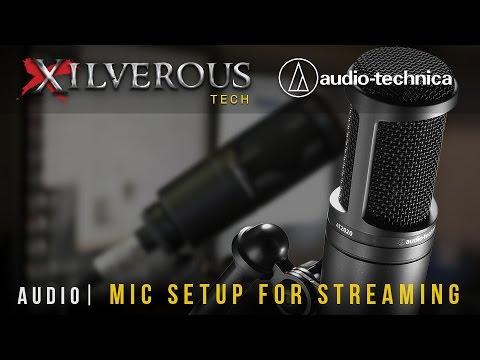 Xilverous | Tech | AT2020 Mic setup and Audio setup for Streaming - YouTube