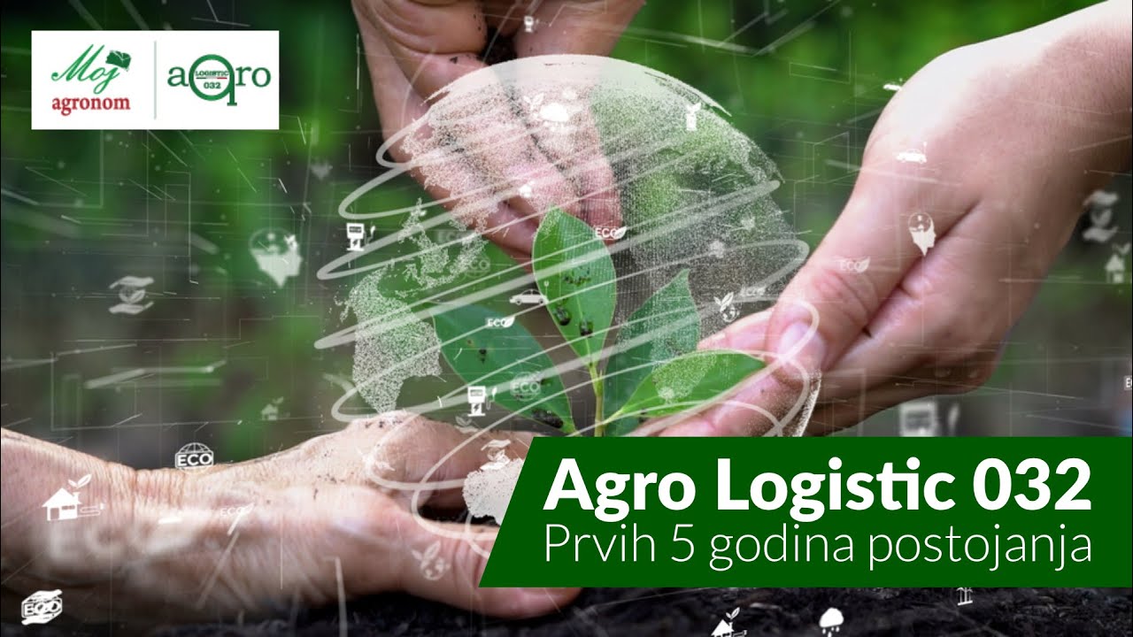 Agro Logistic 032 - Prvih 5 godina poslovanja - YouTube
