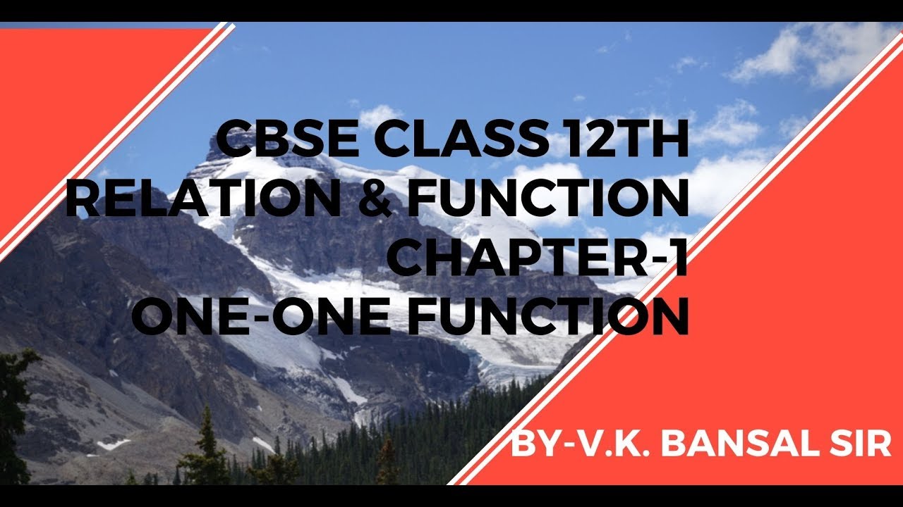 Cbse Class 12th Maths Relation And Function Chapter 1 One One Function By V K Bansal Sir Youtube