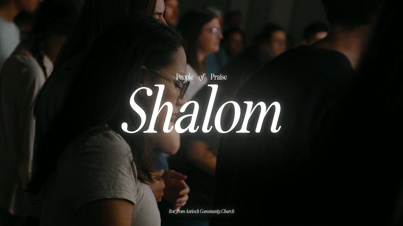 Shalom - People of Praise | Live at Antioch Bryan-College Station - YouTube