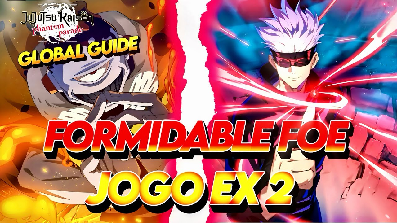 FORMIDABLE FOE JOGO EX2 *GLOBAL* ♦️ Jujutsu Kaisen Phantom Parade - YouTube
