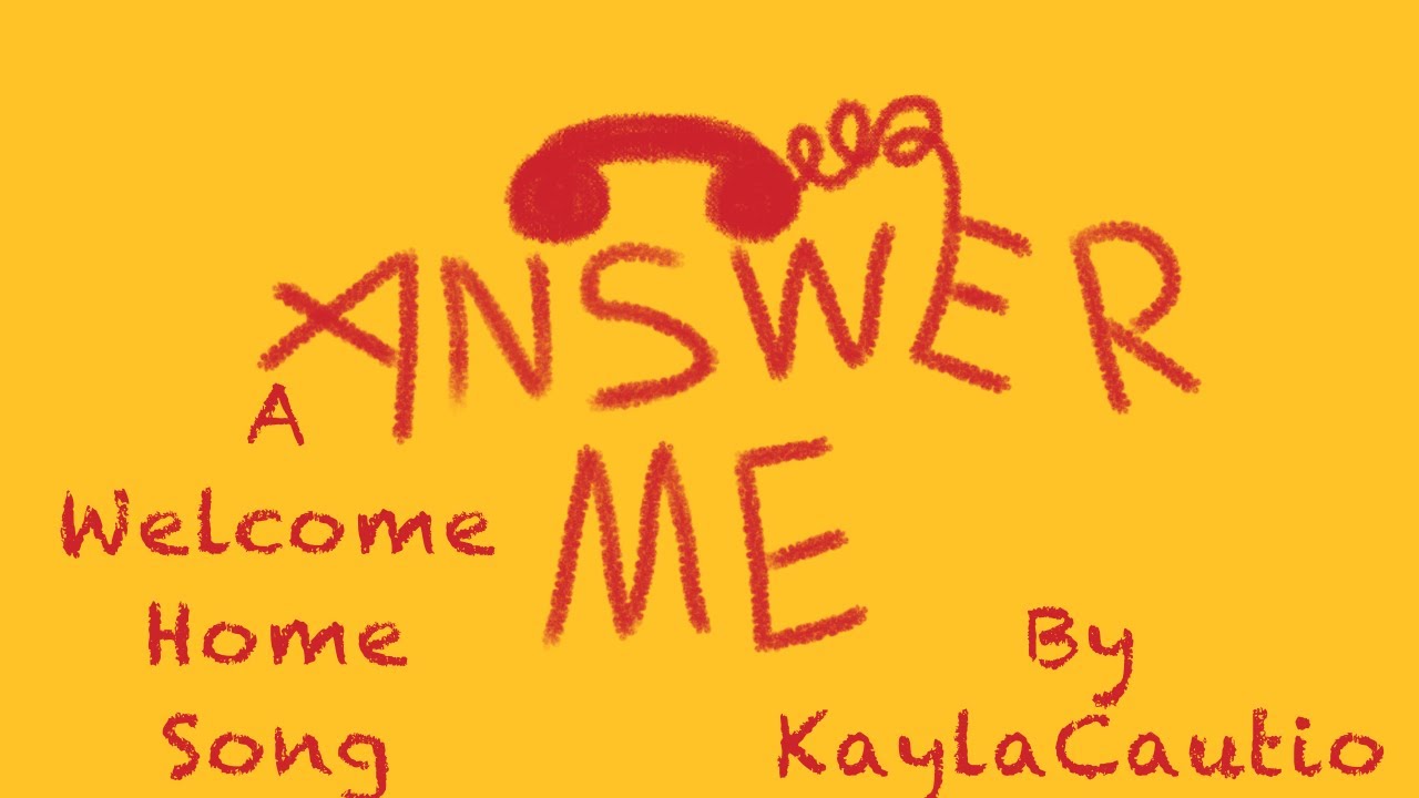 Answer Me || Original Welcome Home Song - YouTube