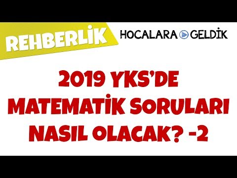 2019 YKS’de Matematik Soruları Nasıl Olacak? TYT - AYT Soru Analizleri 2