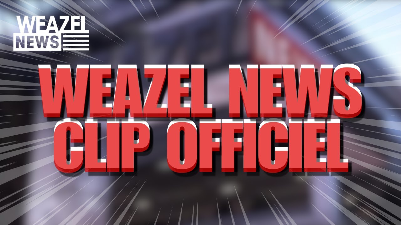 Weazel Song, Clip Officiel - Weazel News - YouTube