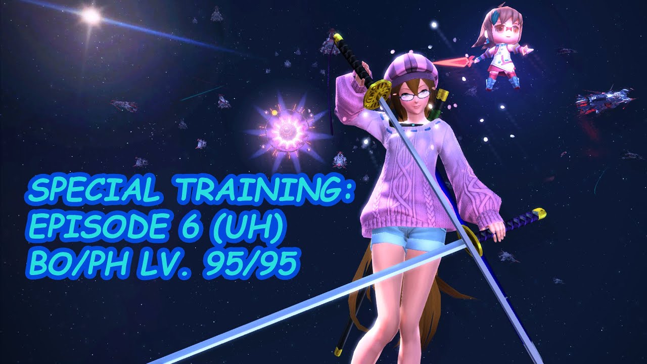 【PSO2】Special Training: Episode 6 Right Path (UH) Bo/Ph Lv. 95/95 - YouTube