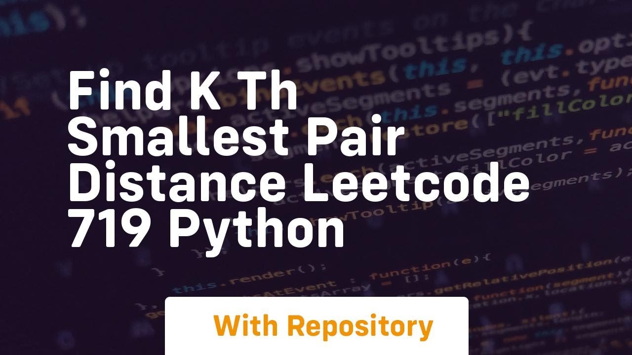 Find K Th Smallest Pair Distance Leetcode 719 Python Youtube 0403