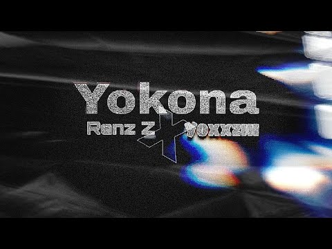 Yoxxziii X Renz Z - Yokona - YouTube
