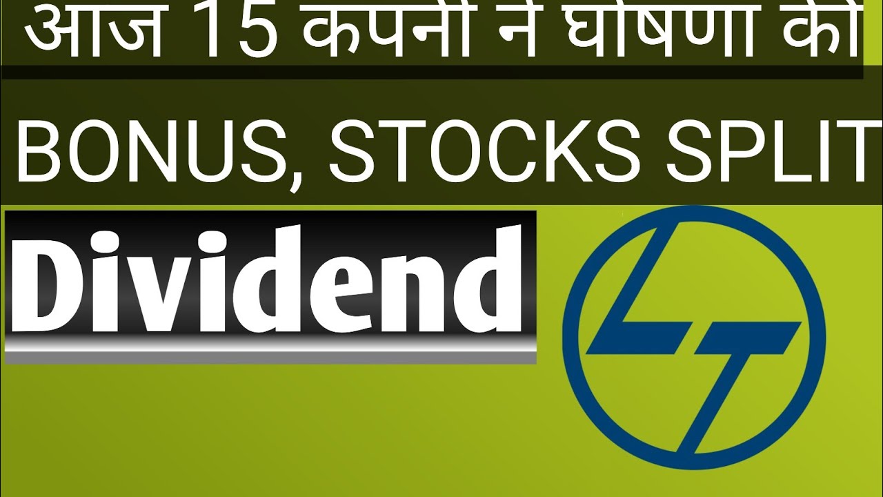 L&T - power grid - 15 Stocks Delared High Dividend, Bonus and Split Ex ...