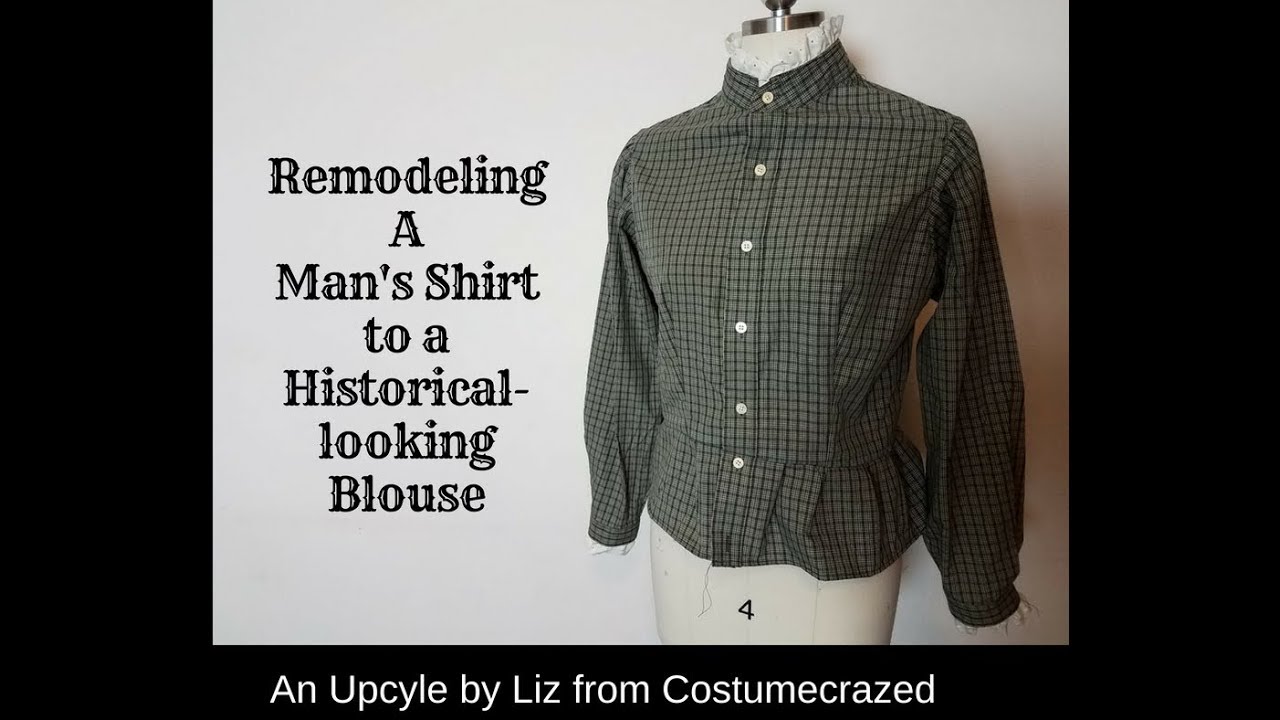 Remodeling a Man's Shirt to a Historical-looking Blouse: Liz from ...