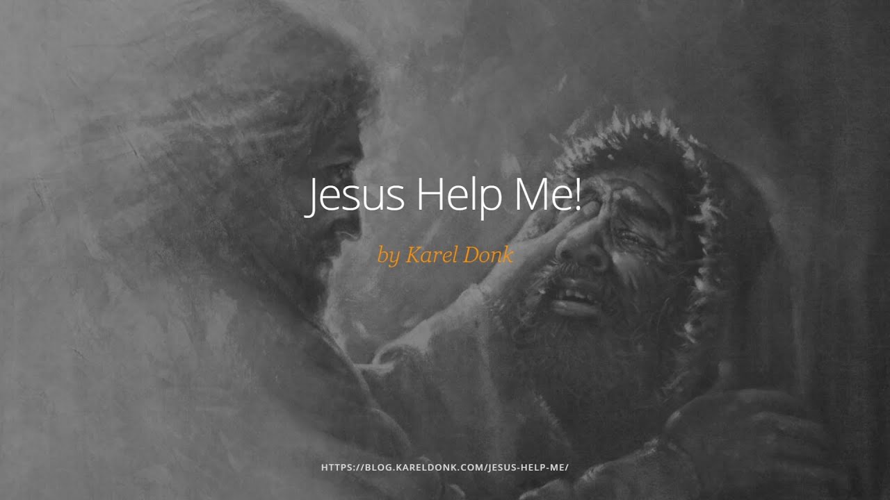 Jesus Help Me! - YouTube
