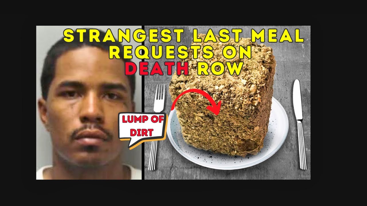 Strangest Last Meal Requests On Death Row! - YouTube