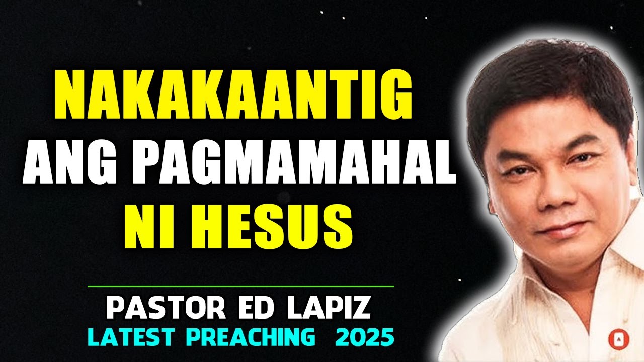 Ang pag ibig ni Hesus ay nakakaantig Senior Pastor Ed Lapiz - YouTube