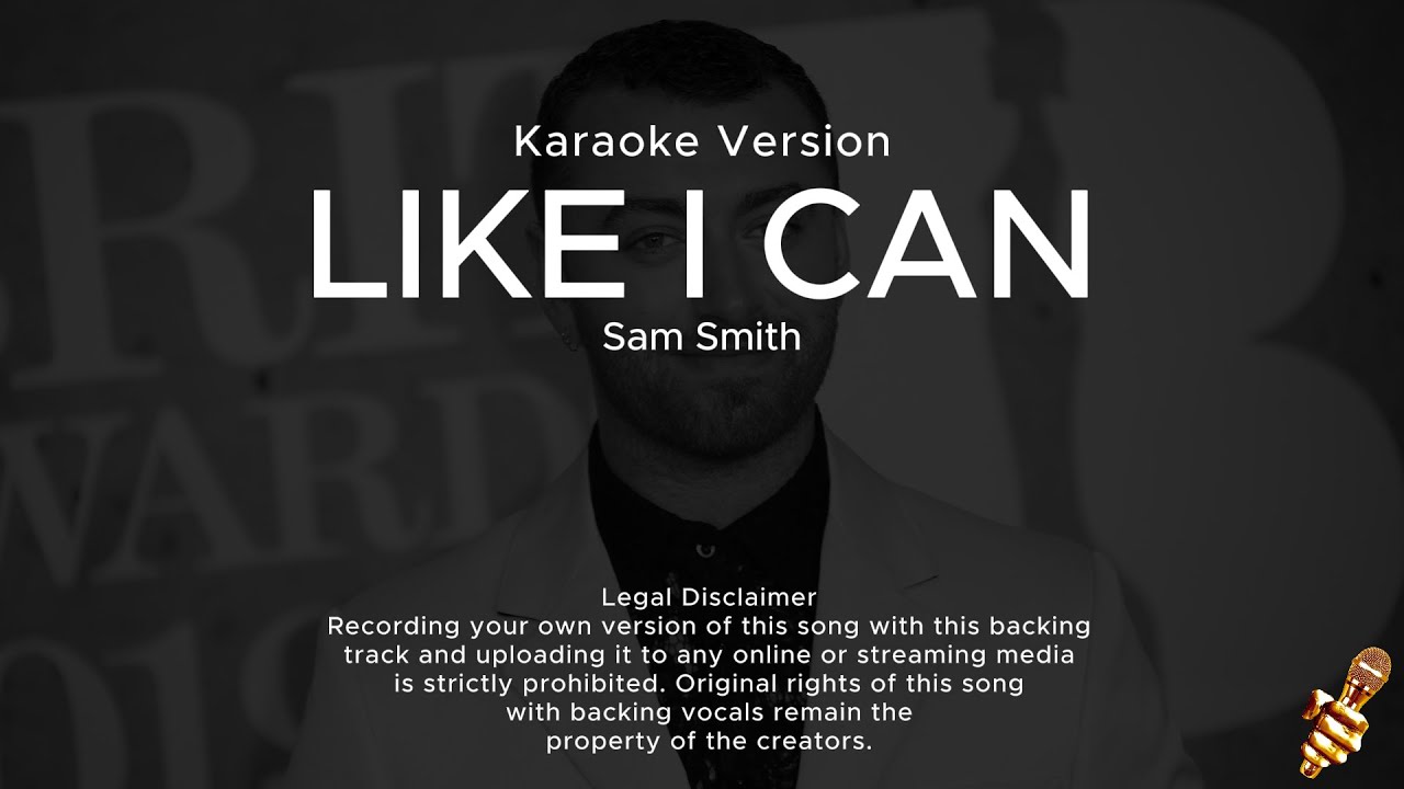 Sam Smith - Like I Can (Karaoke Version) - YouTube Music