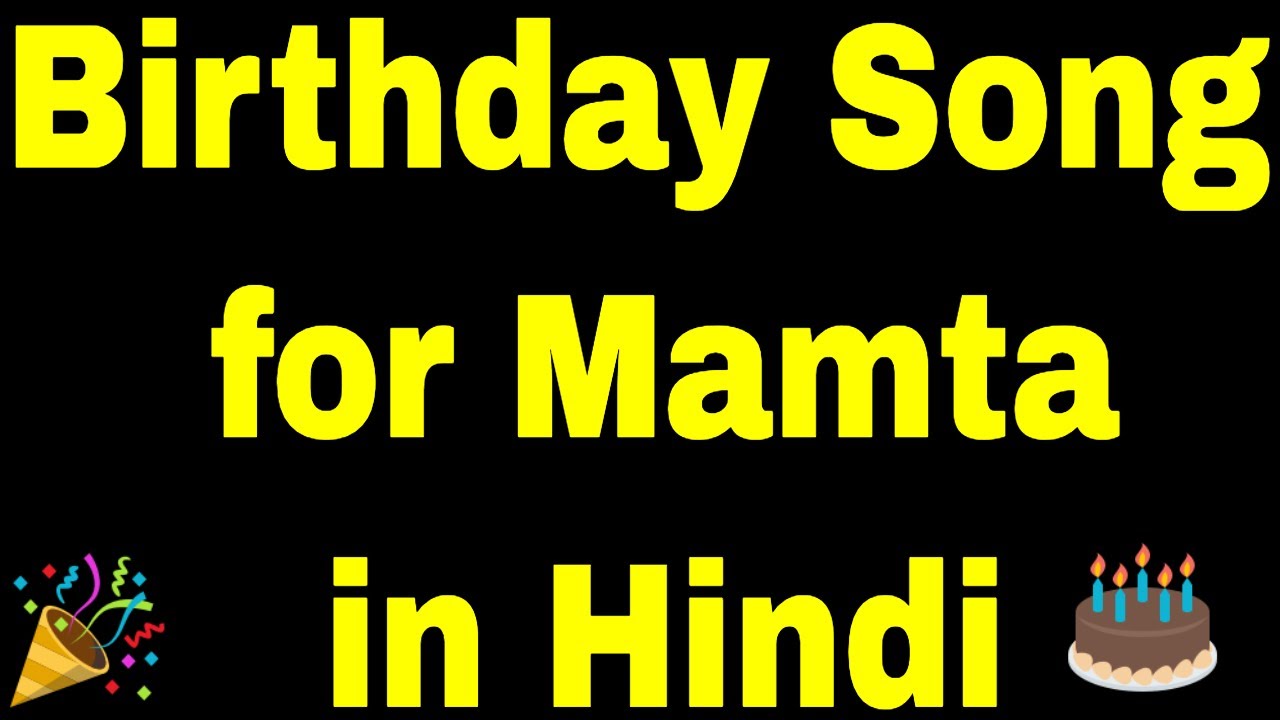 Birthday Song for mamta - Happy Birthday mamta Song - YouTube
