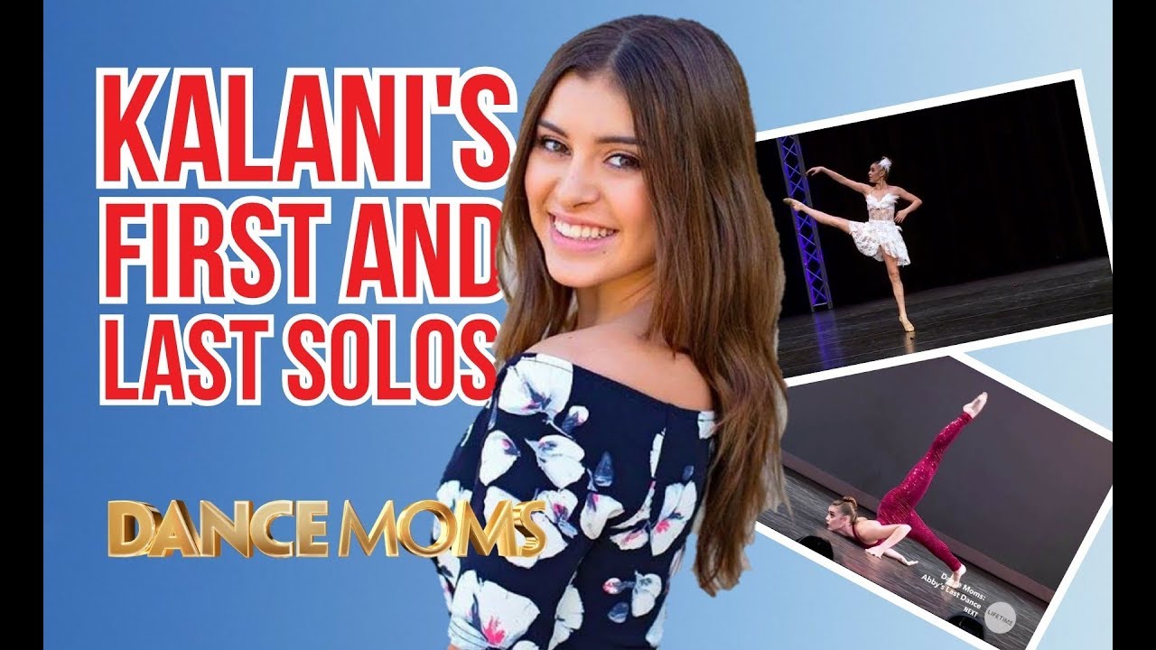 KALANI'S FIRST VS. LAST SOLO ON DANCE MOMS!! - YouTube