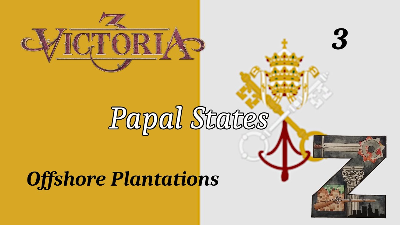 Victoria 3 | Papal States | Ep3: Offshore Plantations - YouTube