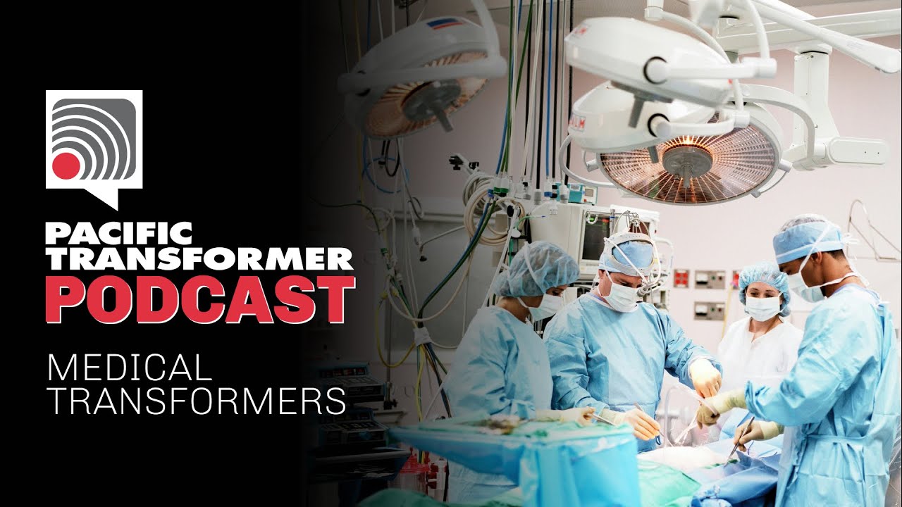 Inside the Engineering of Life-Saving Medical Transformers | Pacific ...