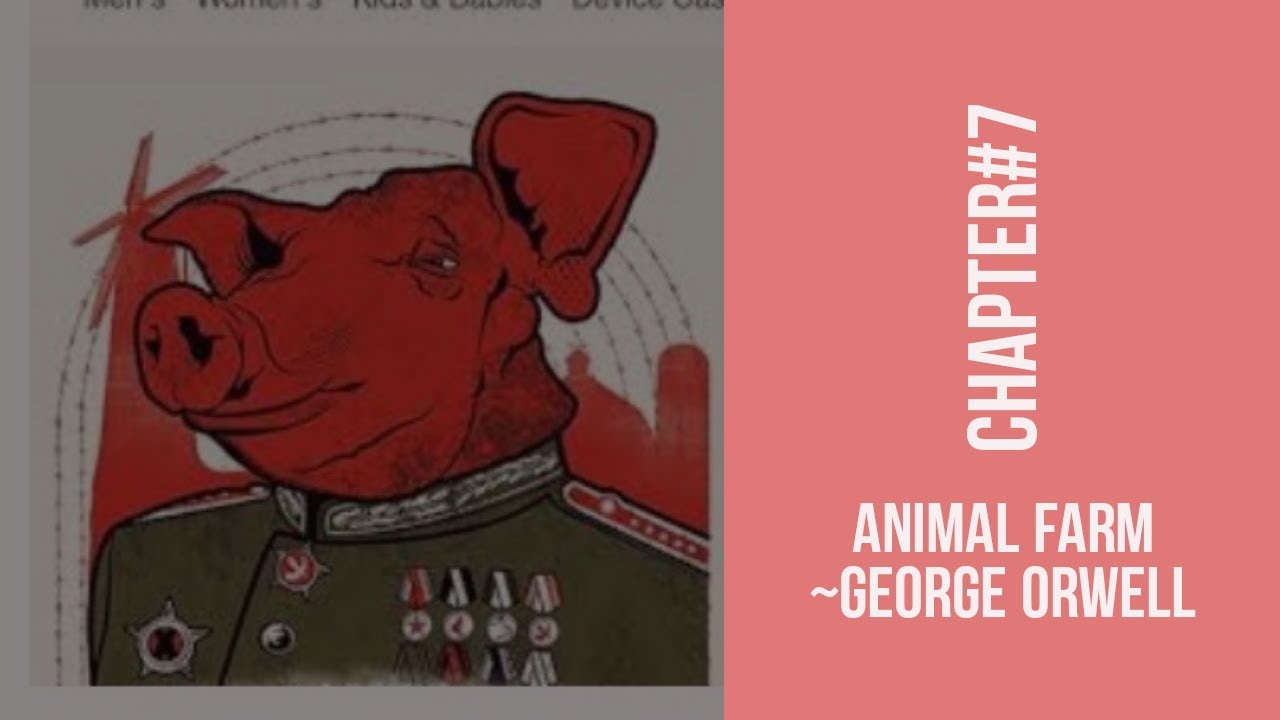 Animal Farm (Chapter#7) by George Orwell - YouTube
