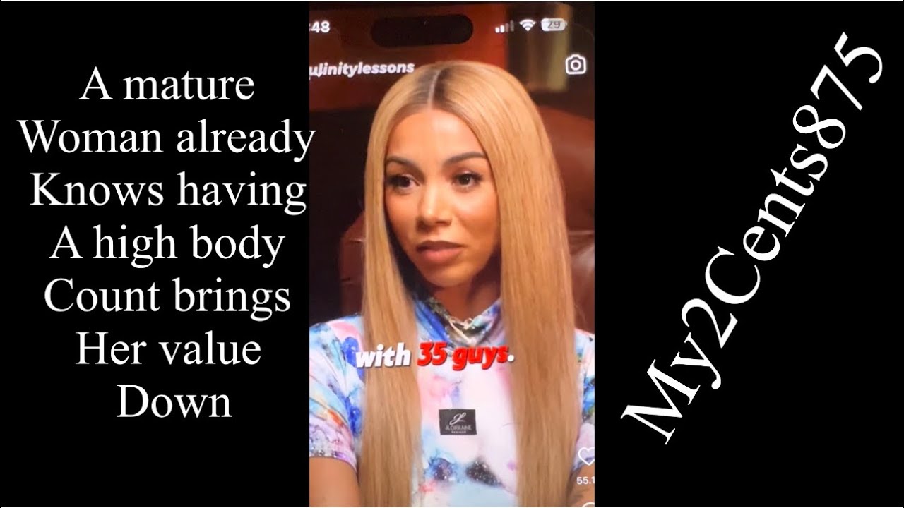 A mature woman knows having a high body count brings her value down ...