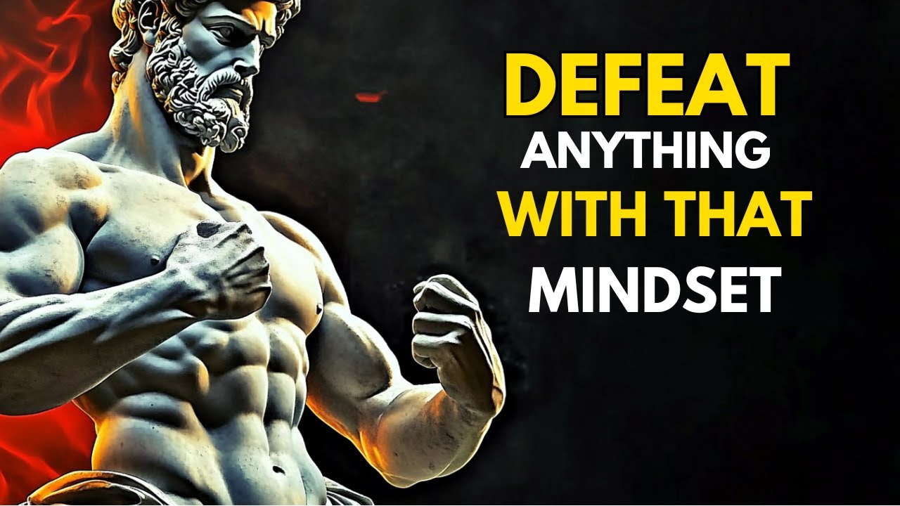 How to Develop a MINDSET That Can DEFEAT ANYTHING | Stoic Philosophy ...