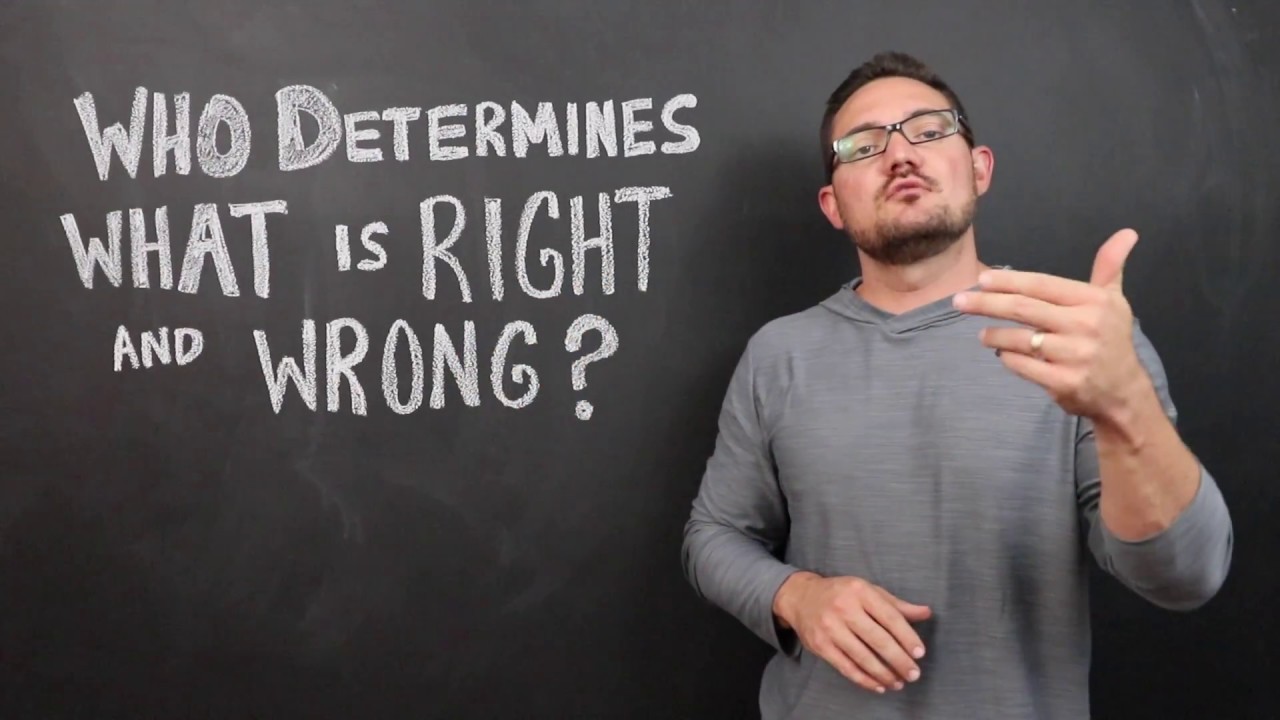 Who Determines What is Right and Wrong? - YouTube