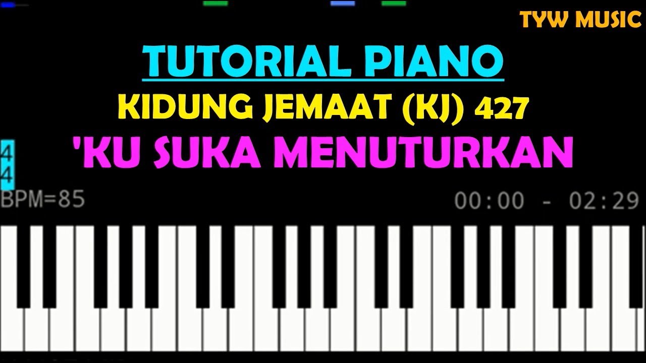 Kidung Jemaat (KJ) 427 'Ku Suka Menuturkan - Tutorial Piano | Lagu ...