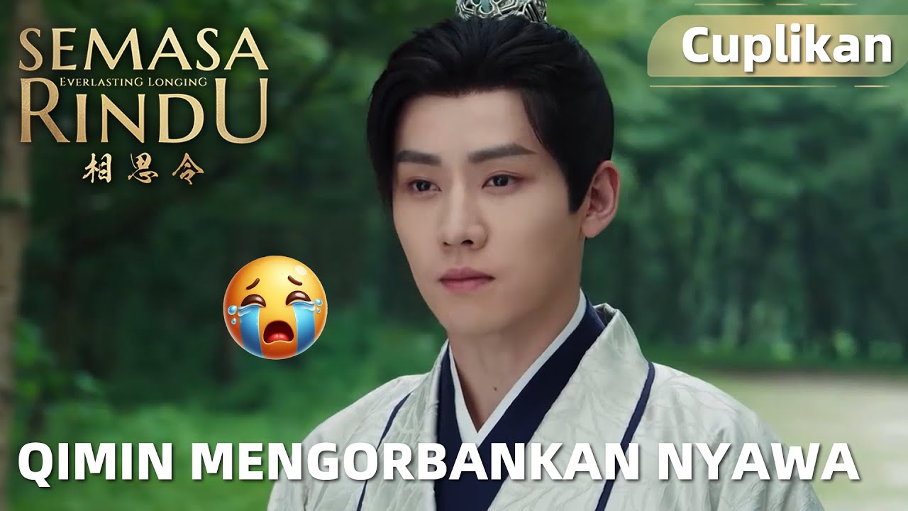 Everlasting Longing | Cuplikan EP29 Sekarat! Qimin Terluka Sangat Parah | WeTV【INDO SUB】 - YouTube