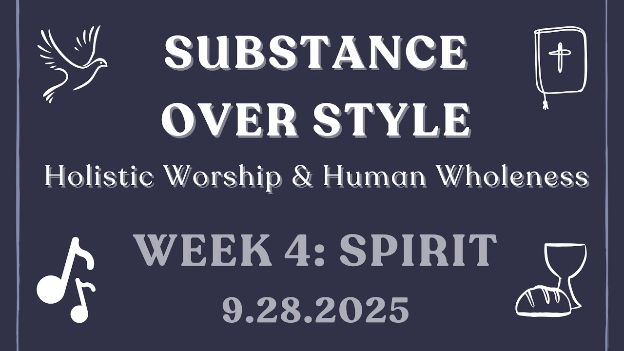 "Substance Over Style: Lead by the Spirit" - Embrace Worship, 9.28.25 ...