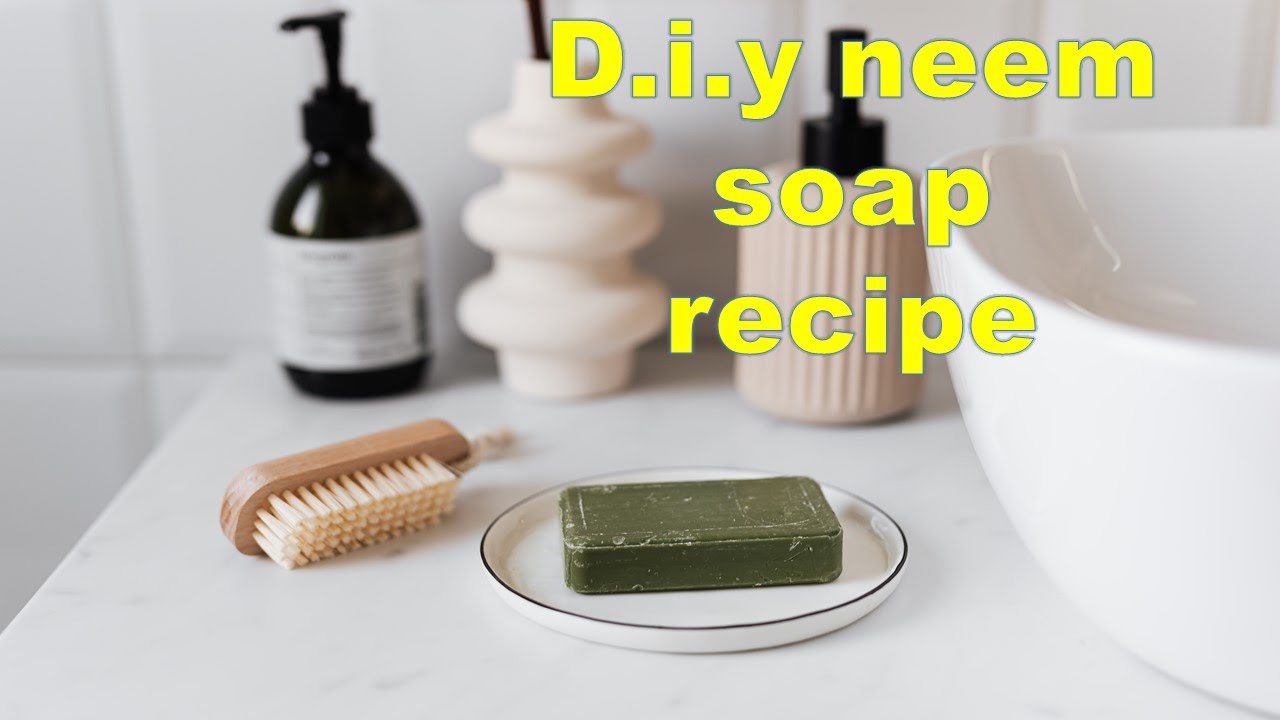 How to make neem soap at home - YouTube