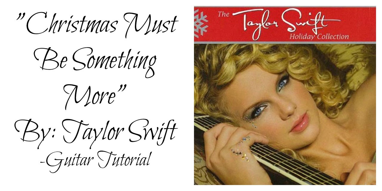 "Christmas Must Be Something More" by Taylor Swift - Guitar Tutorial ...