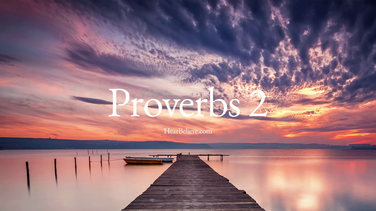 Proverbs 2 (ESV) | Scripture Reading | HearBelieve.com - YouTube