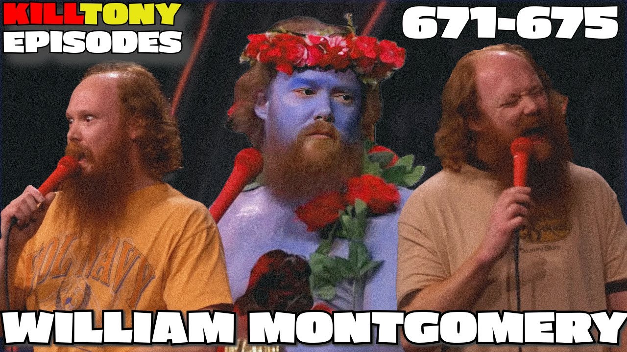 William Montgomery - Kill Tony Episodes - (671-675) - YouTube