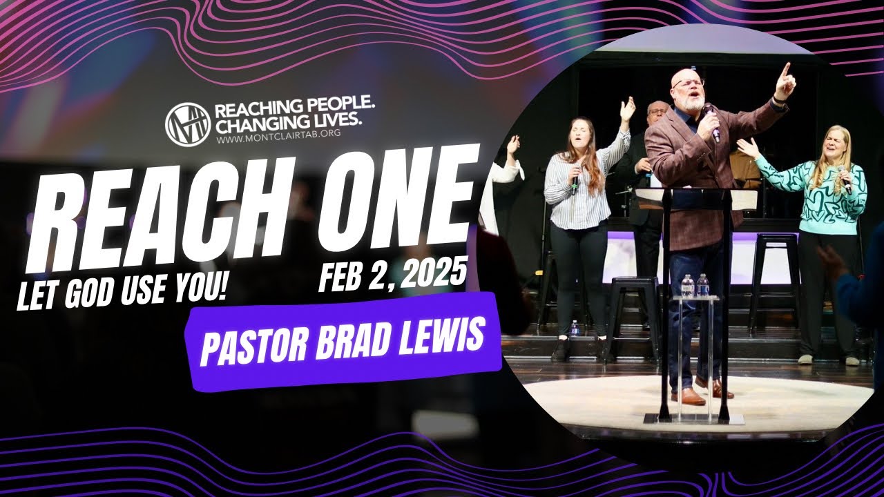 Reach one - Pastor Brad Lewis • February 2, 2025 - YouTube