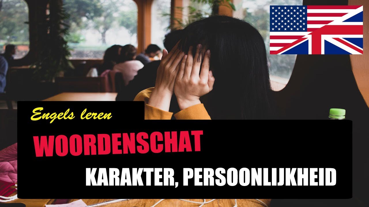 Engels leren - Woordenschat - karakter, persoonlijkheid - YouTube