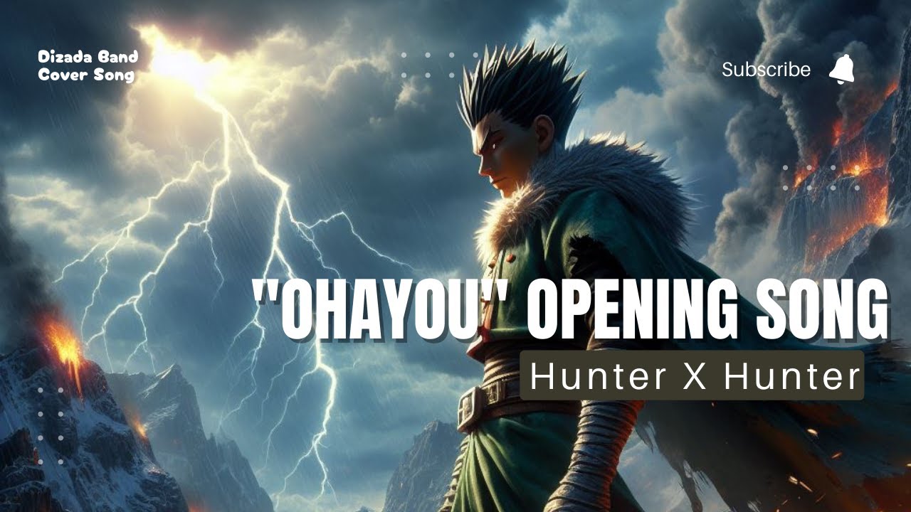 OHAYOU OPENING SONG HUNTER X HUNTER - YouTube