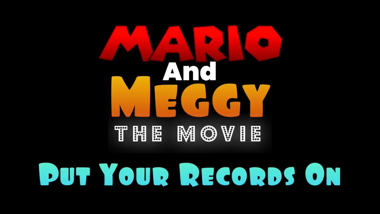 Put Your Records On (Mario and Meggy: The Movie) - YouTube