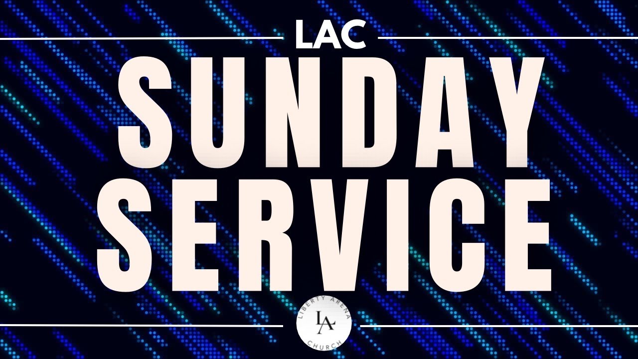 Sunday Service LIVE | 23 March | Liberty Arena - YouTube