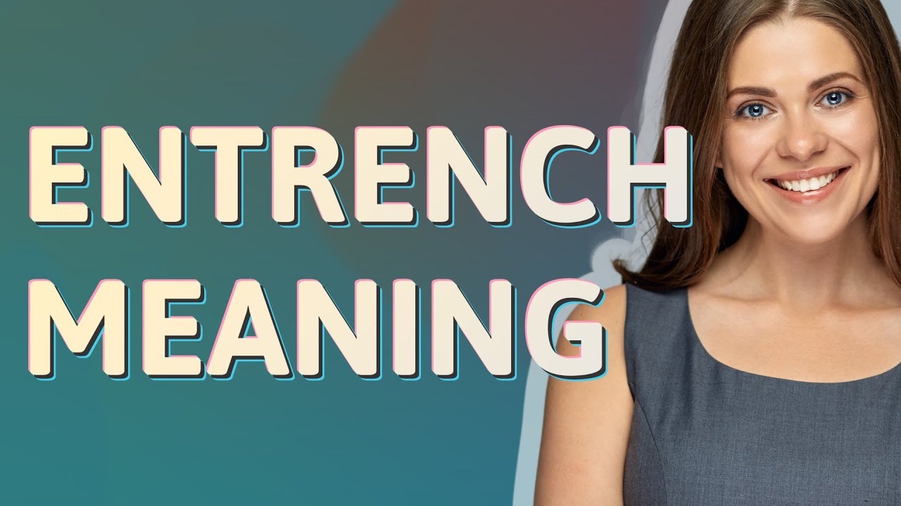 Entrench | meaning of Entrench - YouTube