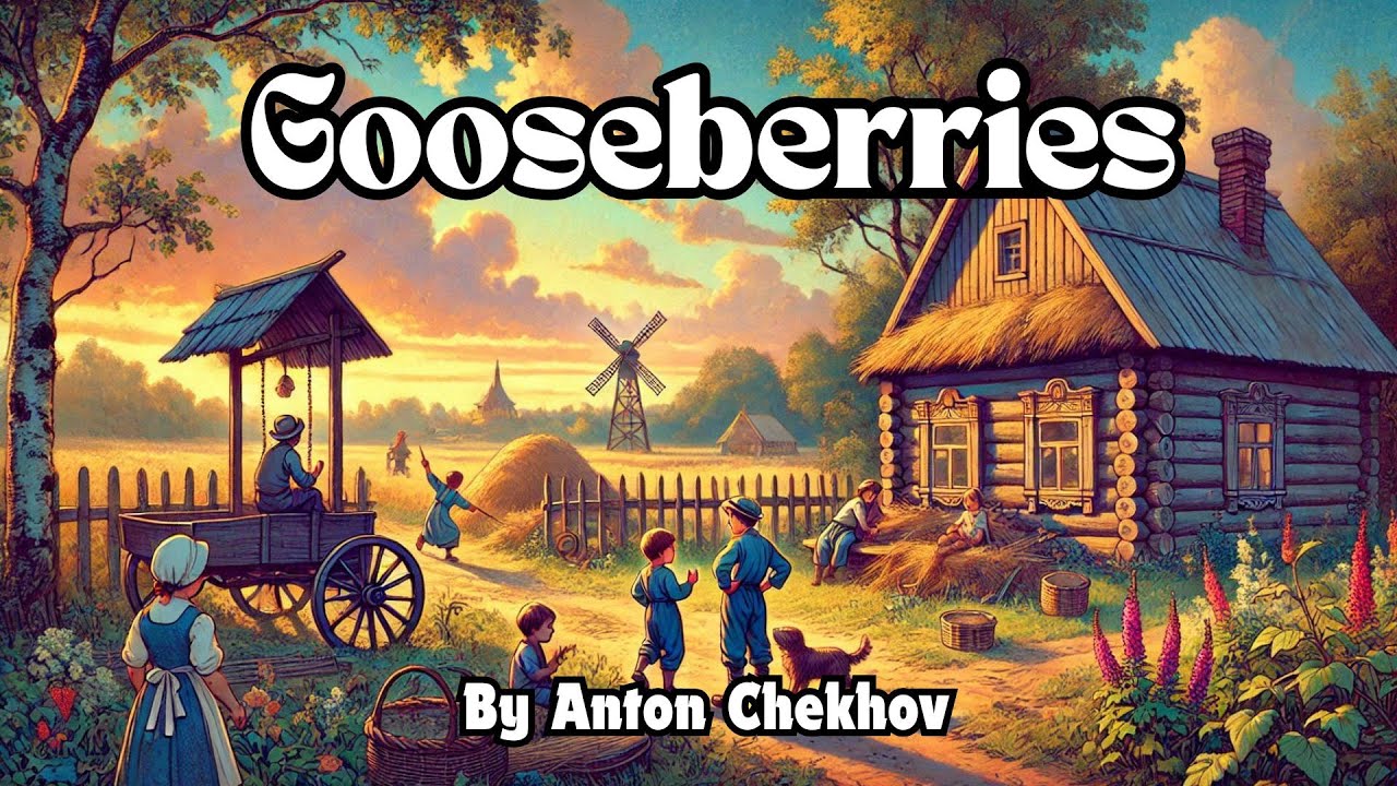 Learn English through a Beautiful Classic Story | "Gooseberries" by ...