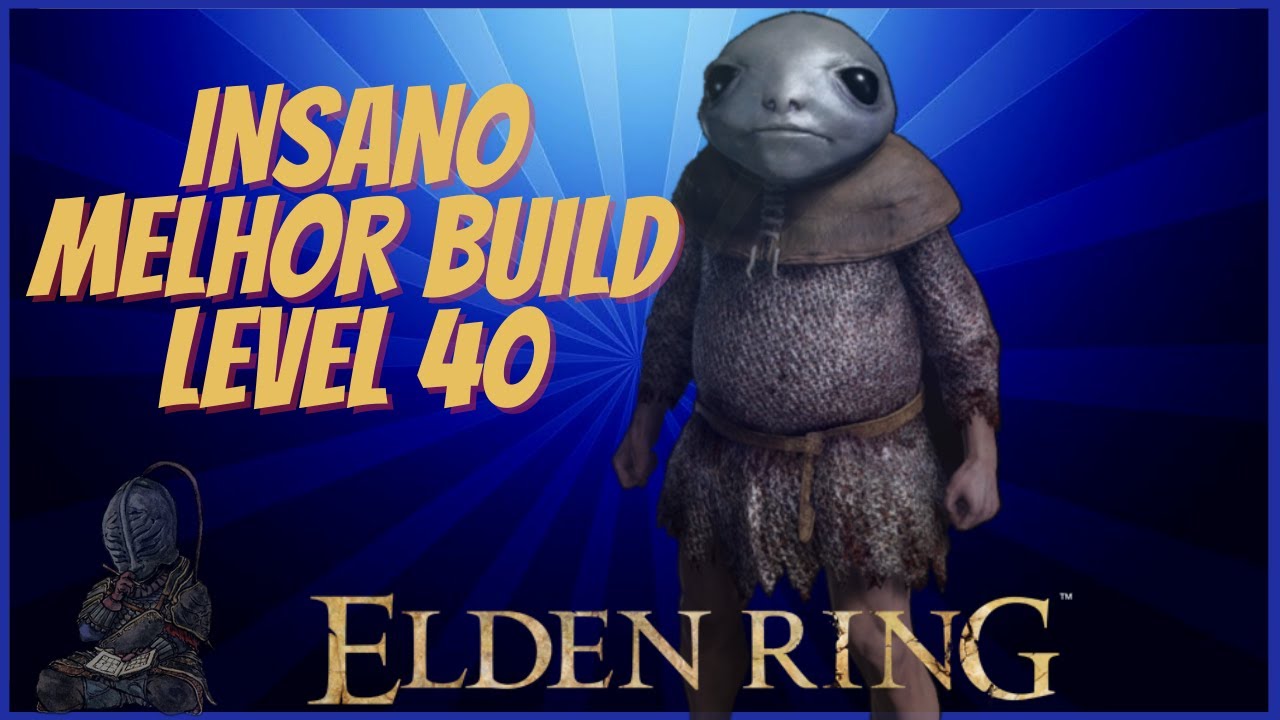 Elden Ring Melhor Build PVE/PVP LEVEL 40. - YouTube