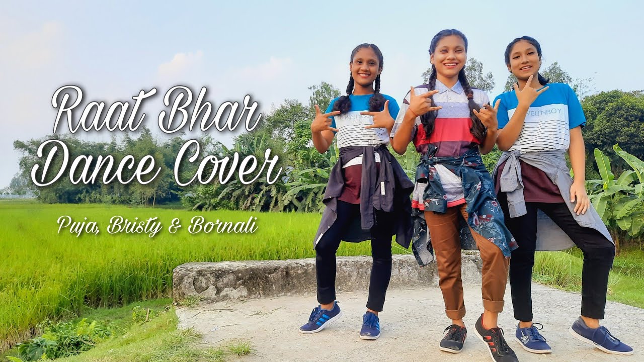 Raat Bhar Dance Cover | Puja, Bristy & Bornali | Choreography - # ...