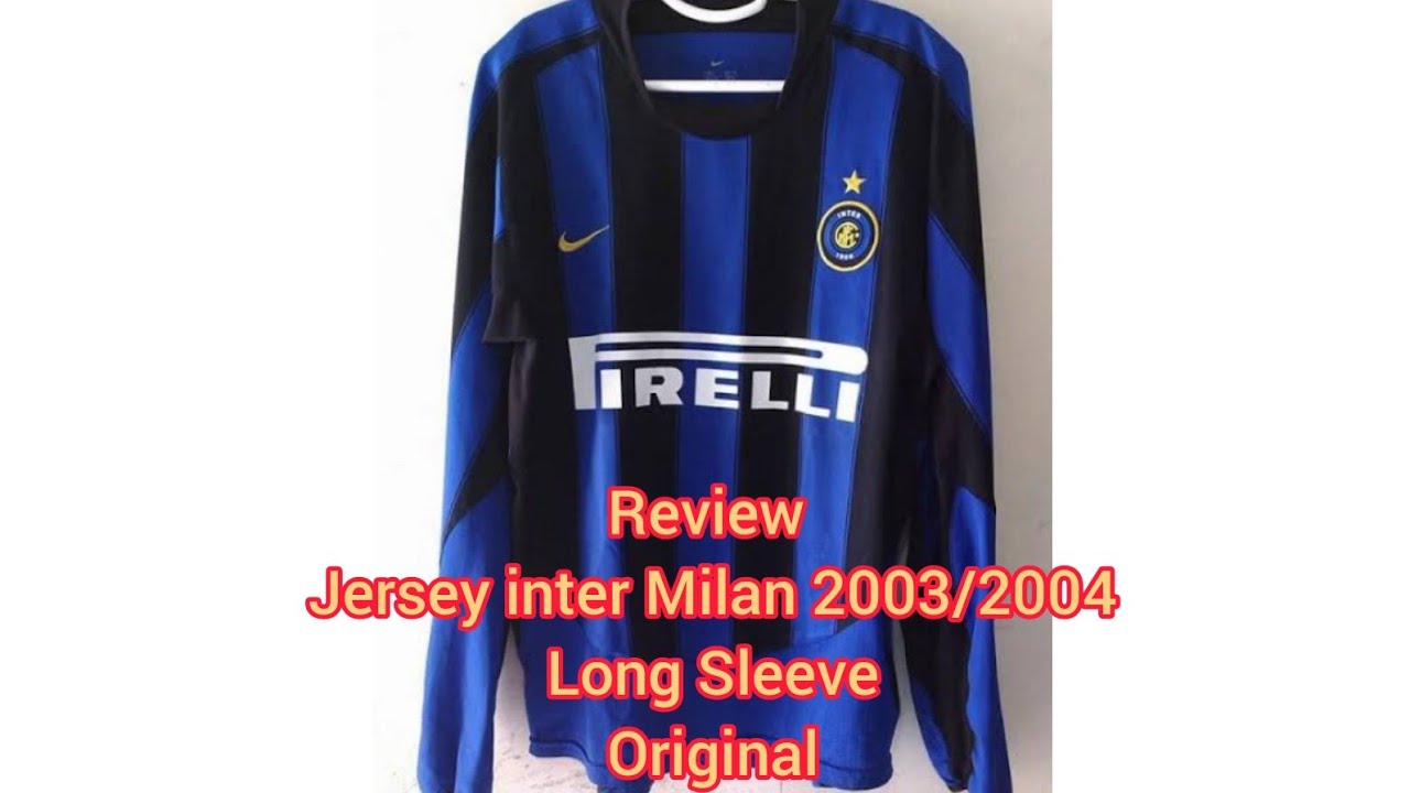 review Detail Jersey Original Inter Milan 2003/2004 Long Sleeve - YouTube