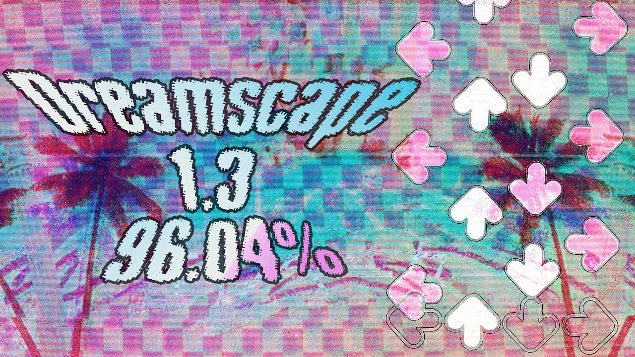 Dreamscape 1.3 96.04% - 95 skipped - YouTube